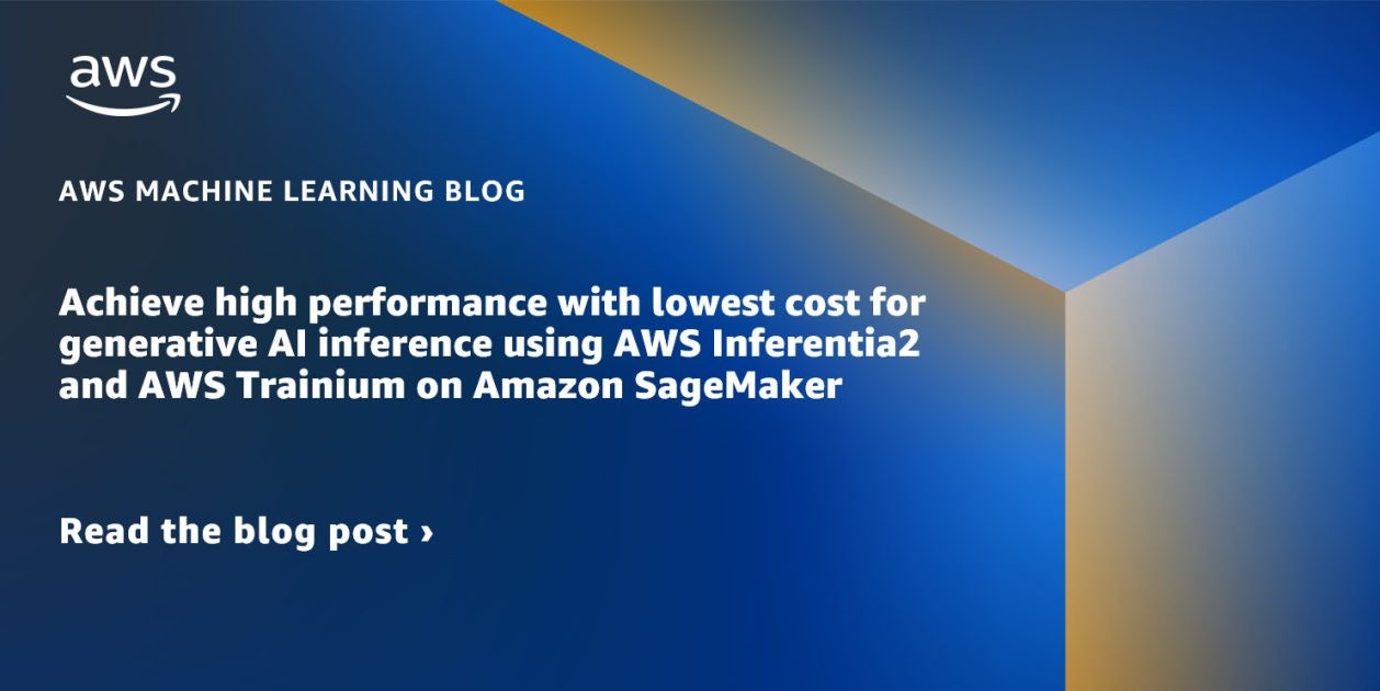 Achieve high performance with lowest cost for generative AI inferen...