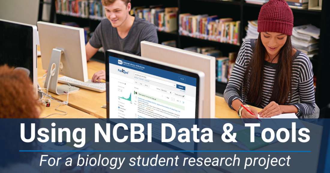 Using NCBI Data and Tools for Your Research Project