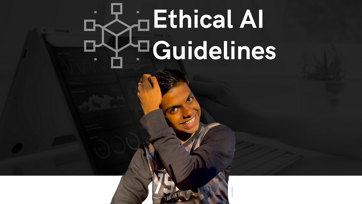 If You Are A Data Scientist, You Need To Know About Ethical AI Guid...