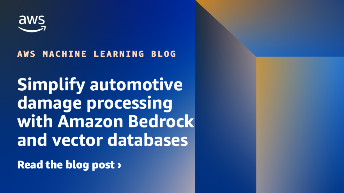 Simplify automotive damage processing with Amazon Bedrock and vecto...