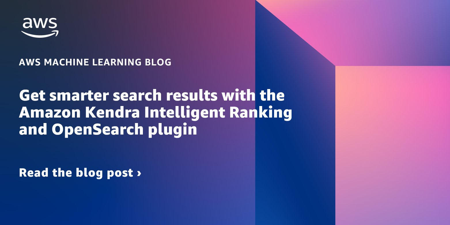 Get smarter search results with the Amazon Kendra Intelligent Ranki...